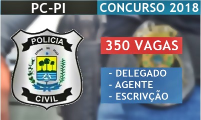 Concurso PC-PI 2018: Saiu edital para Delegado, Escrivão e Agente de ...