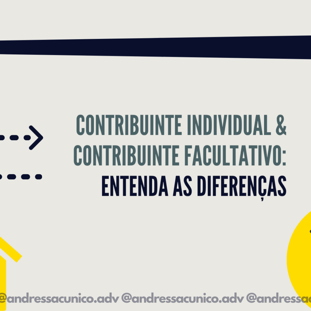 Contribuinte Individual e Contribuinte Facultativo: Entenda as diferenças