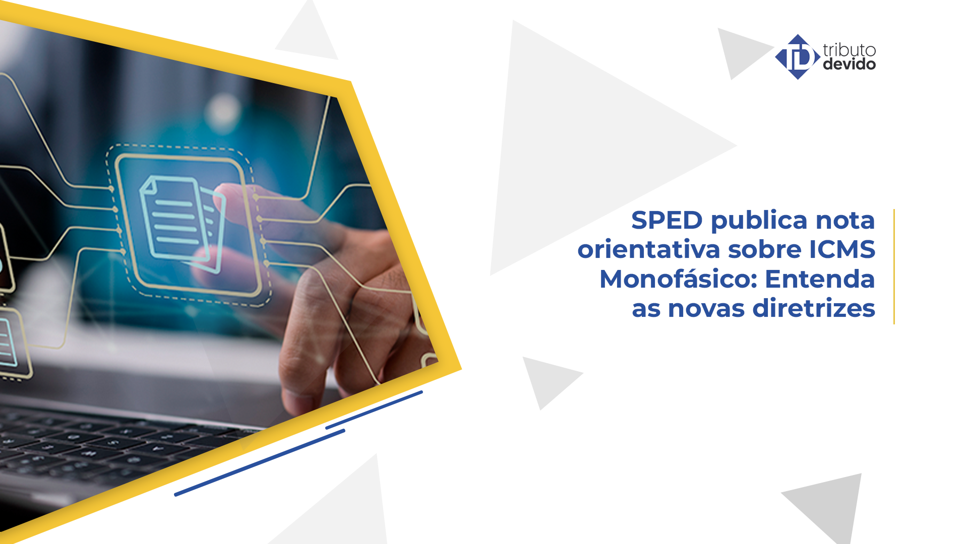 SPED publica nota orientativa sobre ICMS Monofásico: Entenda as novas ...