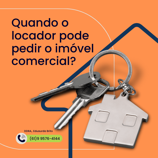Quando o locador pode pedir o imóvel comercial | Jusbrasil