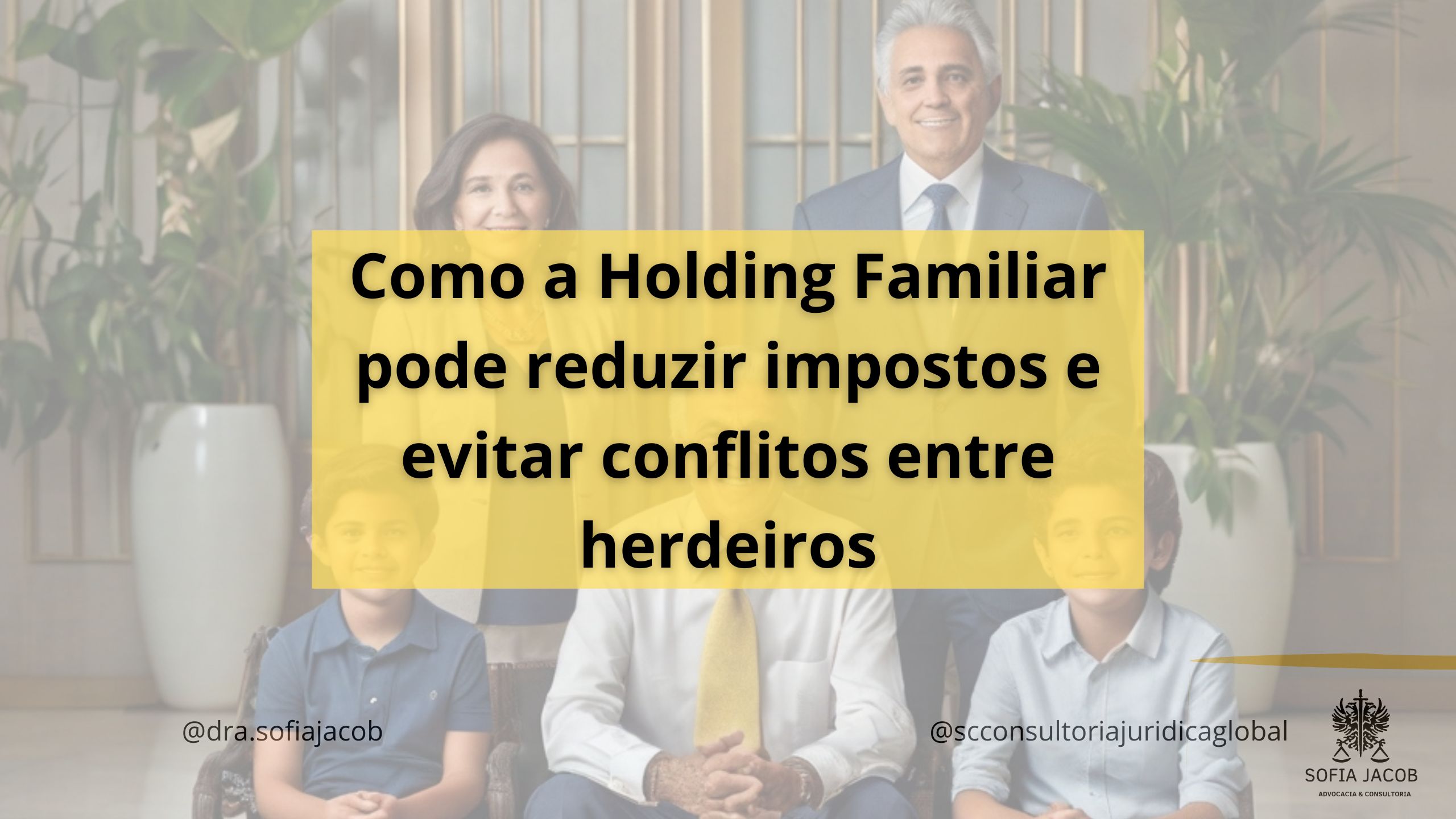 Como A Holding Familiar Pode Reduzir Impostos E Evitar Conflitos Entre