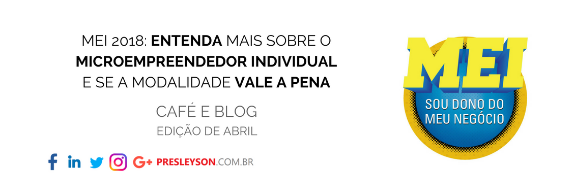 MEI 2018: Entenda mais sobre o Microempreendedor Individual e se a ...