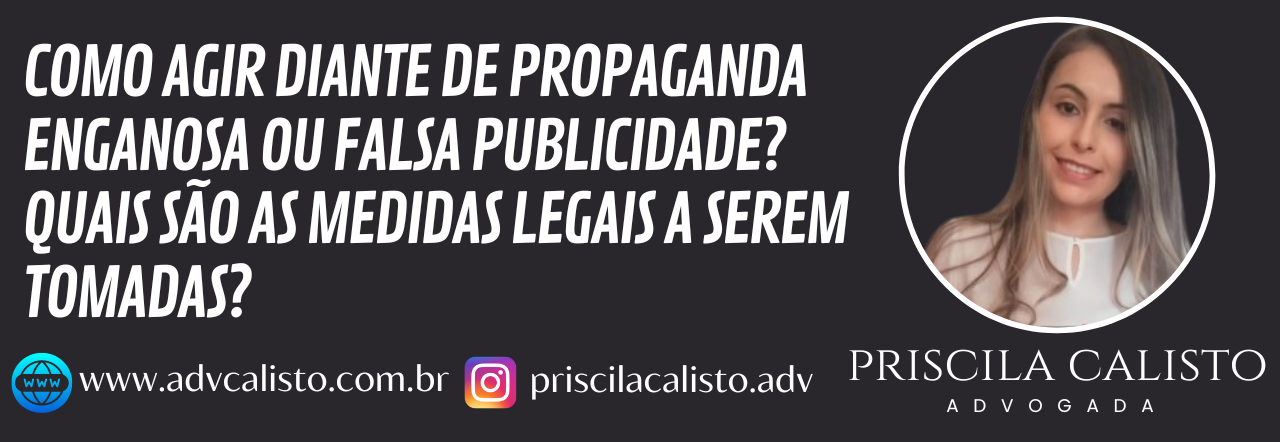Como agir diante de propaganda enganosa ou falsa publicidade? Quais são ...