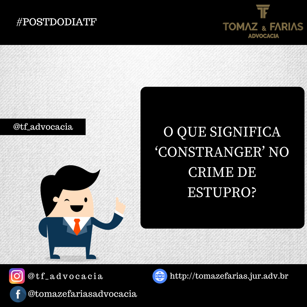 O que significa ‘constranger’ no crime de estupro? | Jusbrasil