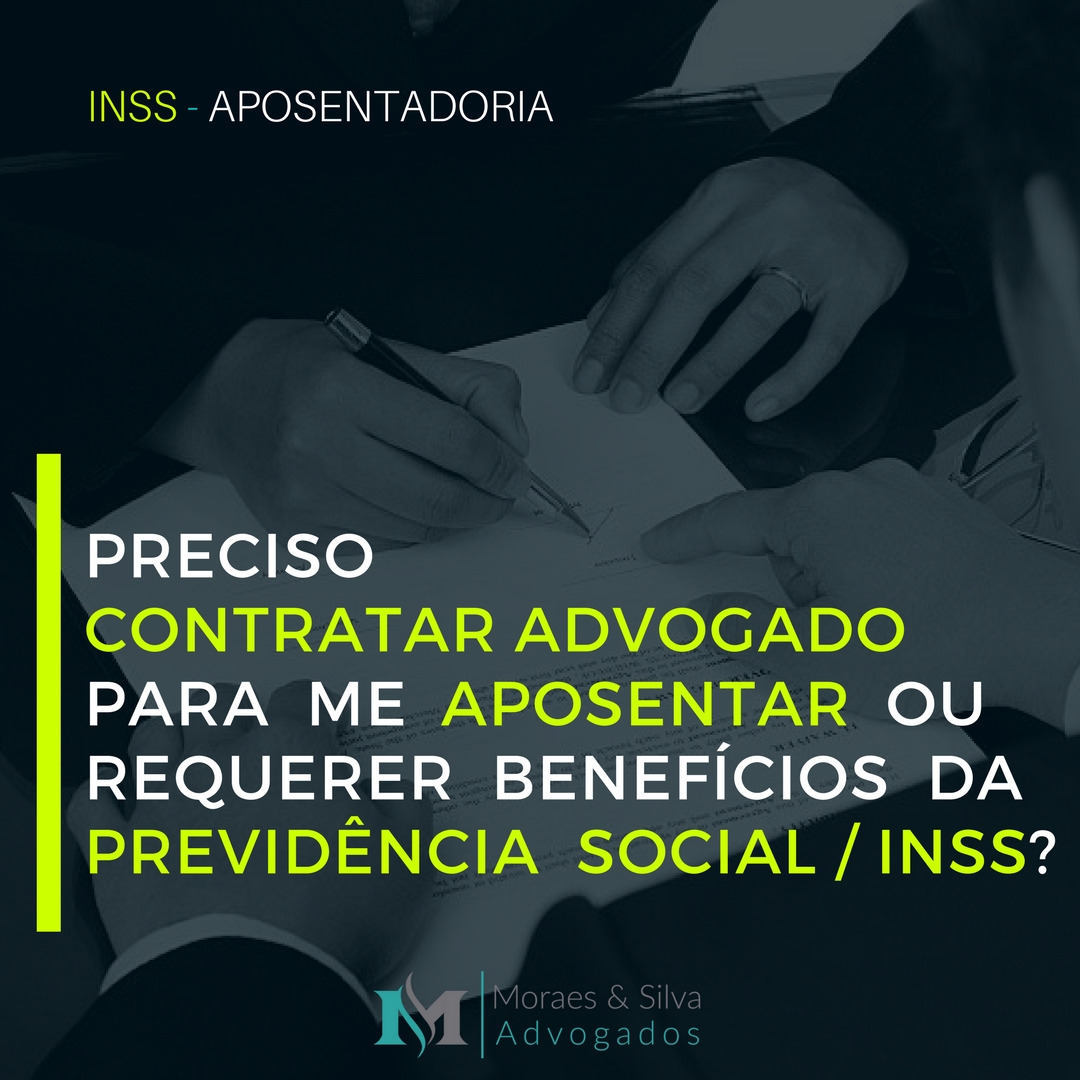 Preciso contratar um advogado para me aposentar ou requerer benefícios ...