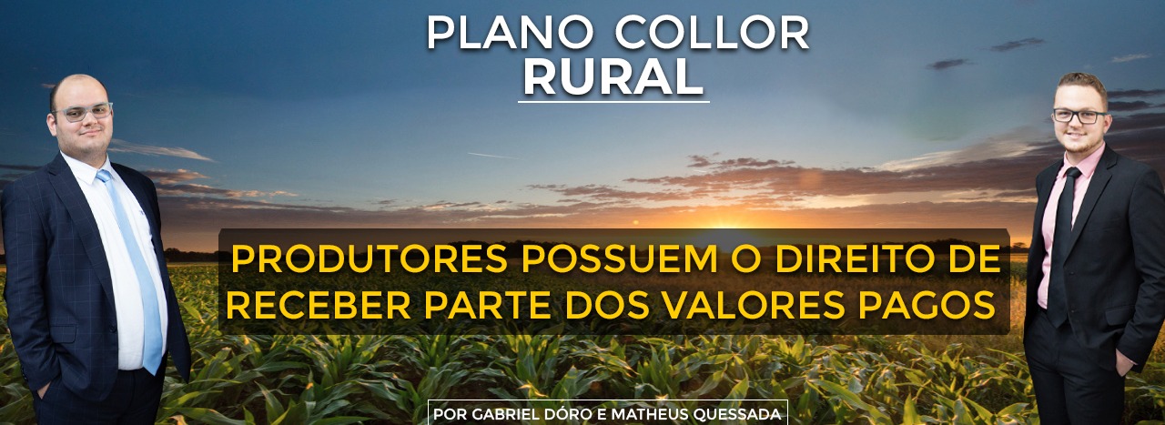 Plano Collor Rural: Produtores possuem o direito de receber parte dos ...