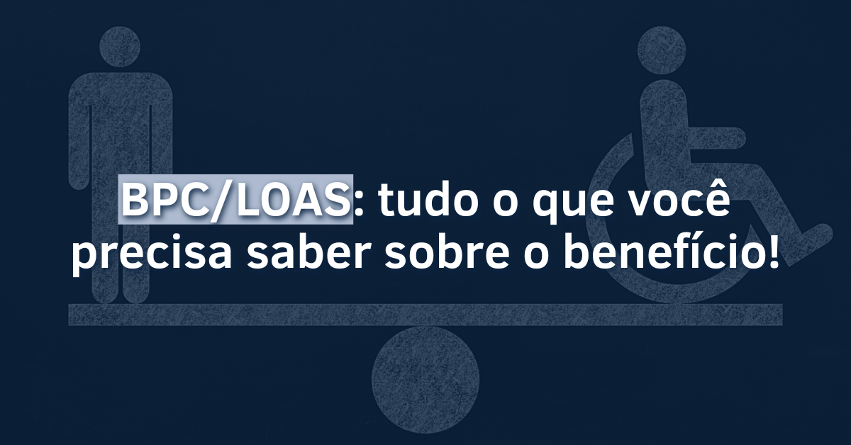 BPC/LOAS: tudo o que você precisa saber sobre o benefício! | Jusbrasil