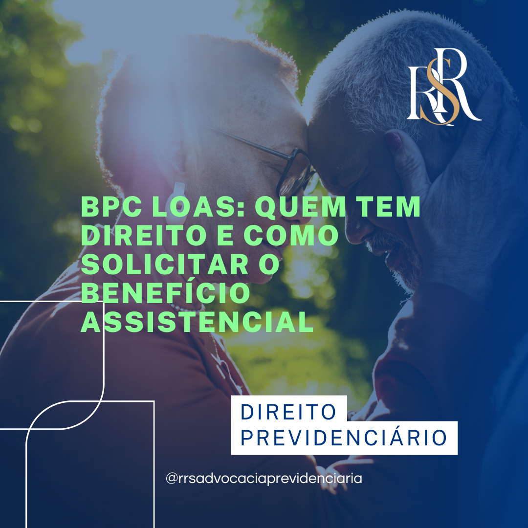 BPC LOAS: Quem tem direito e como conseguir esse Benefício Assistencial ...