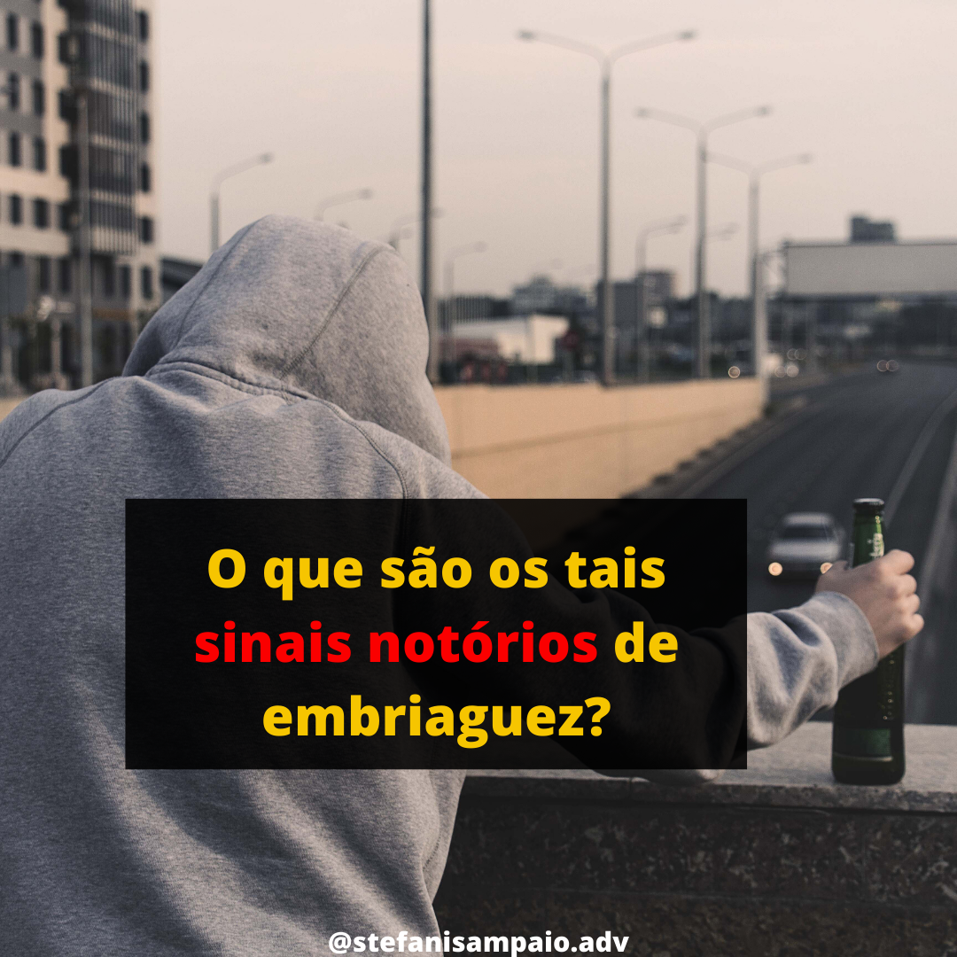 O que são os tais sinais notórios de embriaguez? | Jusbrasil