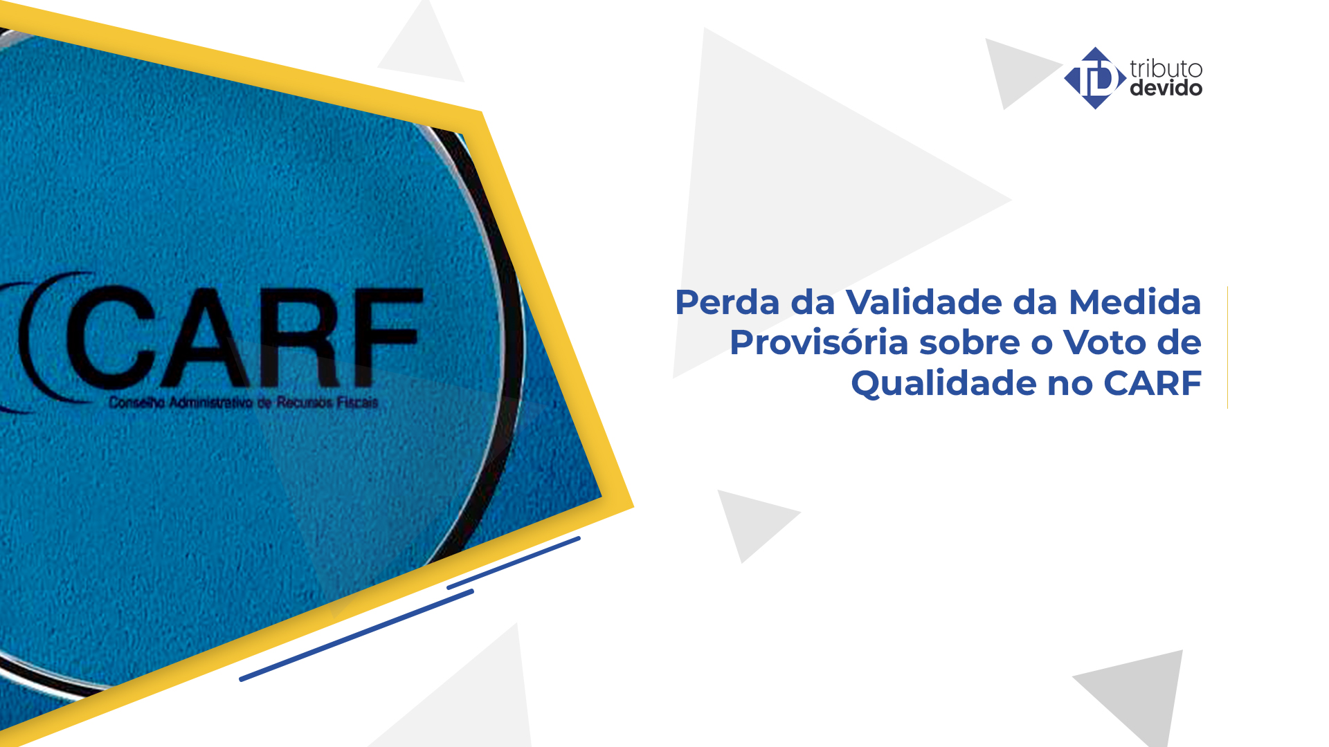 Perda da Validade da Medida Provisória sobre o Voto de Qualidade no ...